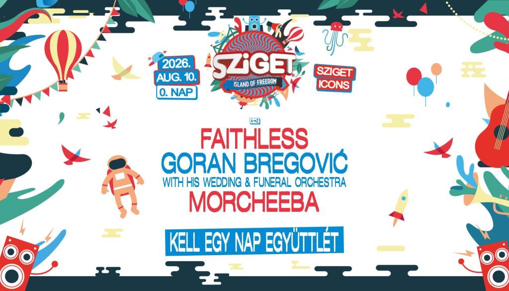 Sziget Festival 2026: SZIGET ICONS: Faithless, Goran Bregović ...