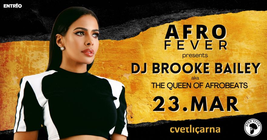 AfroFever | Cvetličarna 23.3 | DJ Brooke Bailey aka The Queen of ...